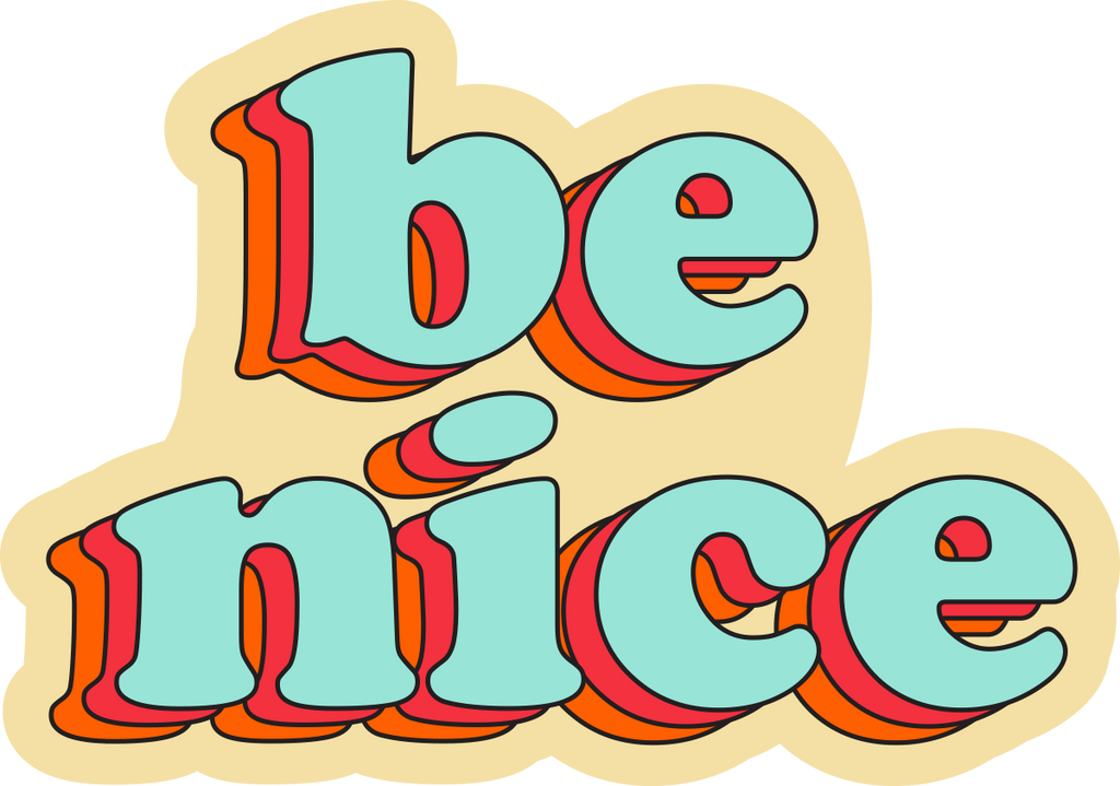 Be Nice Sticker Large – Souled Out T-Shirts